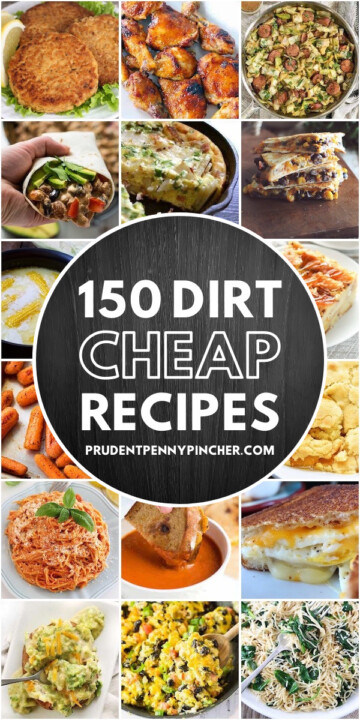 150 Super Cheap Meals for When You Are Flat Broke - Prudent Penny Pincher